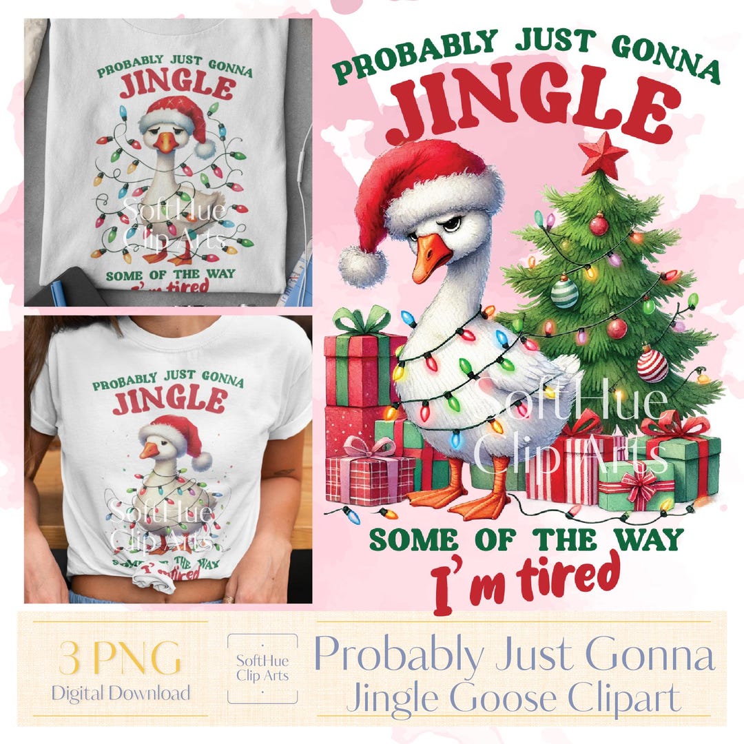 Probably Just Gonna Jingle Goose PNG, Funny Sarcastic Christmas Clipart ...