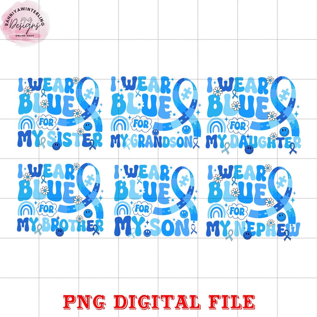 Custom I Wear Blue for Autism Awareness Bundle Png, Autism Family Png ...