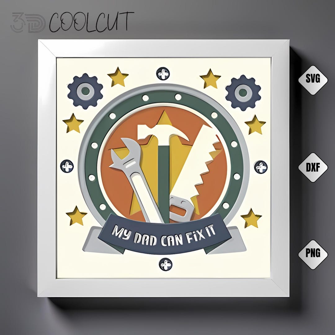 Father’s Day Shadow Box, My Dad Can Fix It 3D Shadow Box SVG, Cricut ...