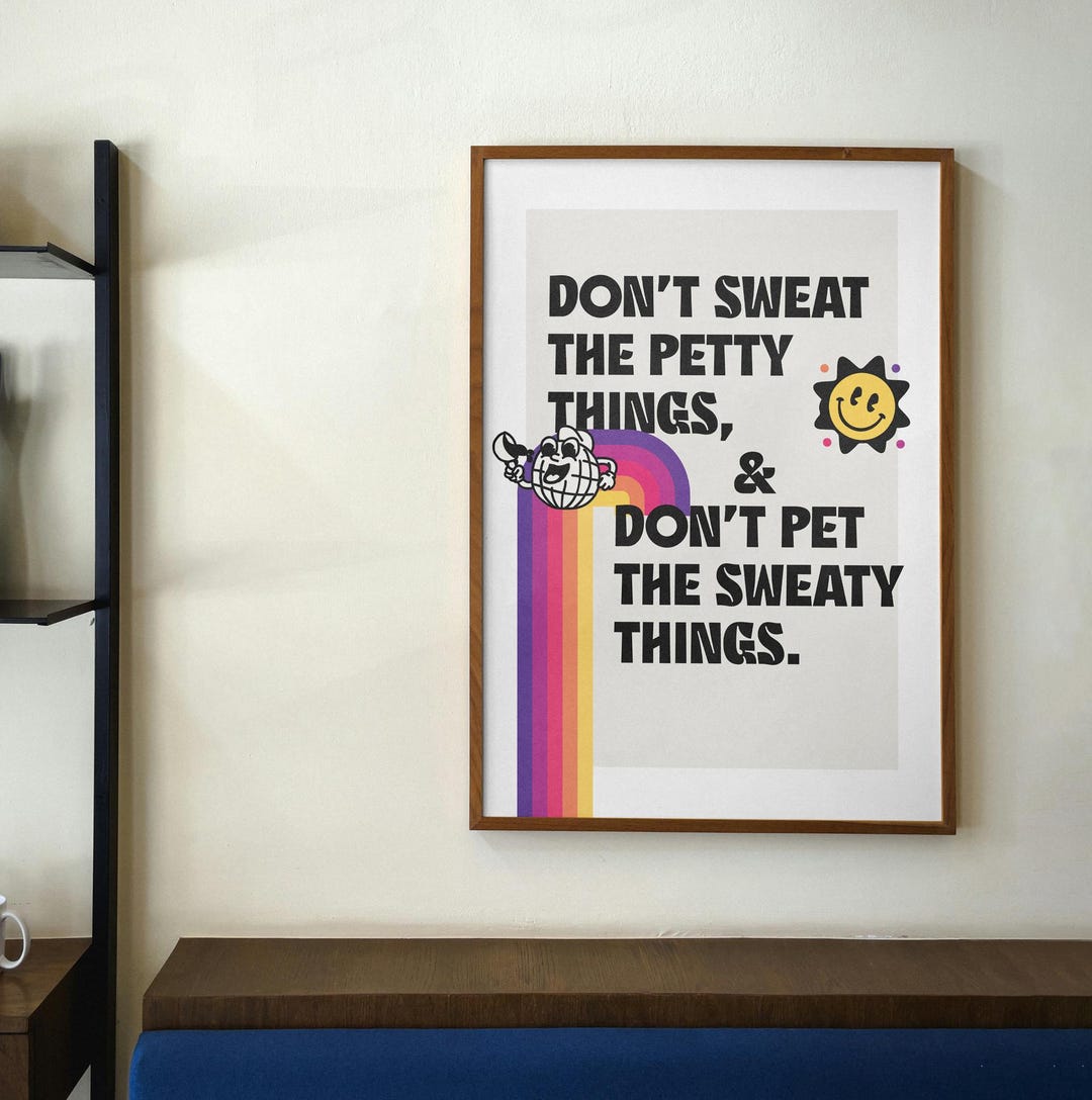 Dont Sweat the Petty Things Poster, Impression, Art Mural Bureau à ...