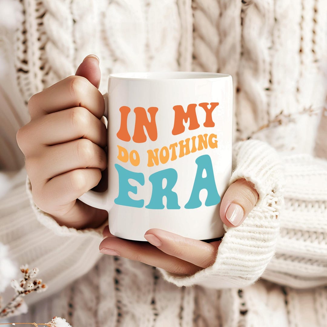 Funny Retirement Coffee Mug: Do Nothing Era Gift - Etsy