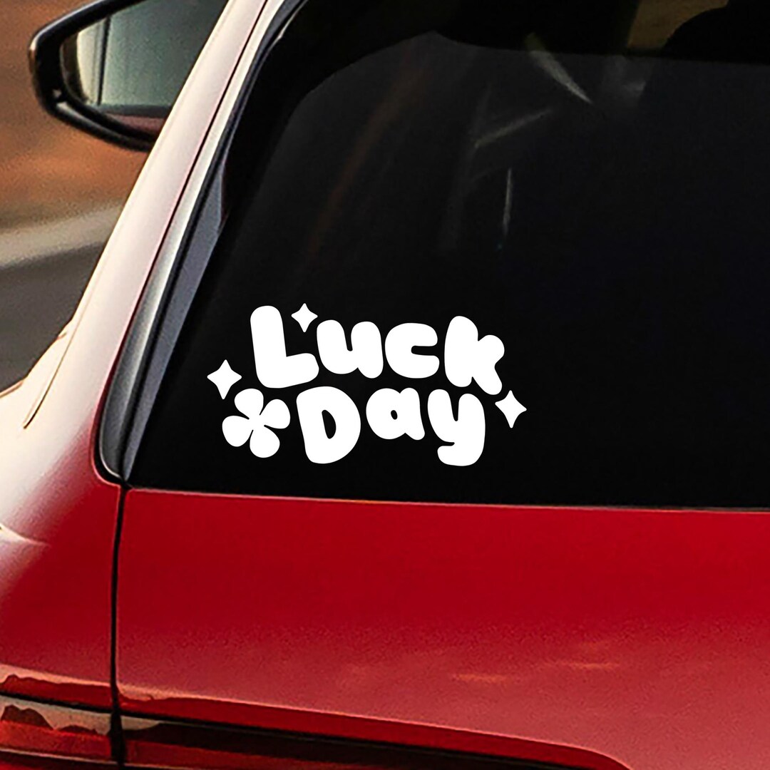 Luck Day Car Sticker Decals | Funny Decal | Windshield Window Vinyl ...