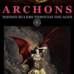 The Archons: Hidden Rulers Through the Ages by John Lash - Gnostic ...
