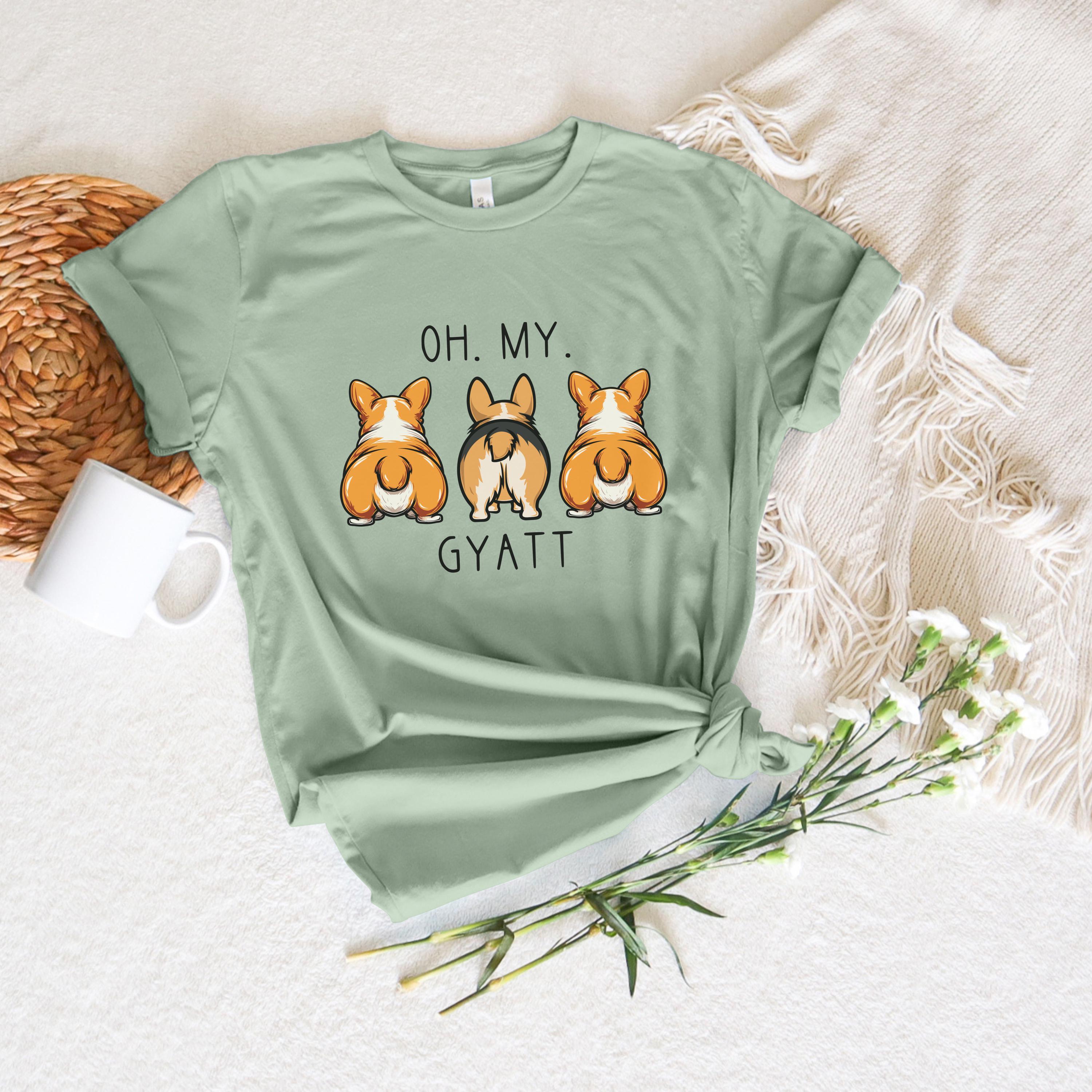 Funny Gyatt Corgi Butt Shirt Gen Z Humor Tshirt Corgi Lover Humor Gift ...
