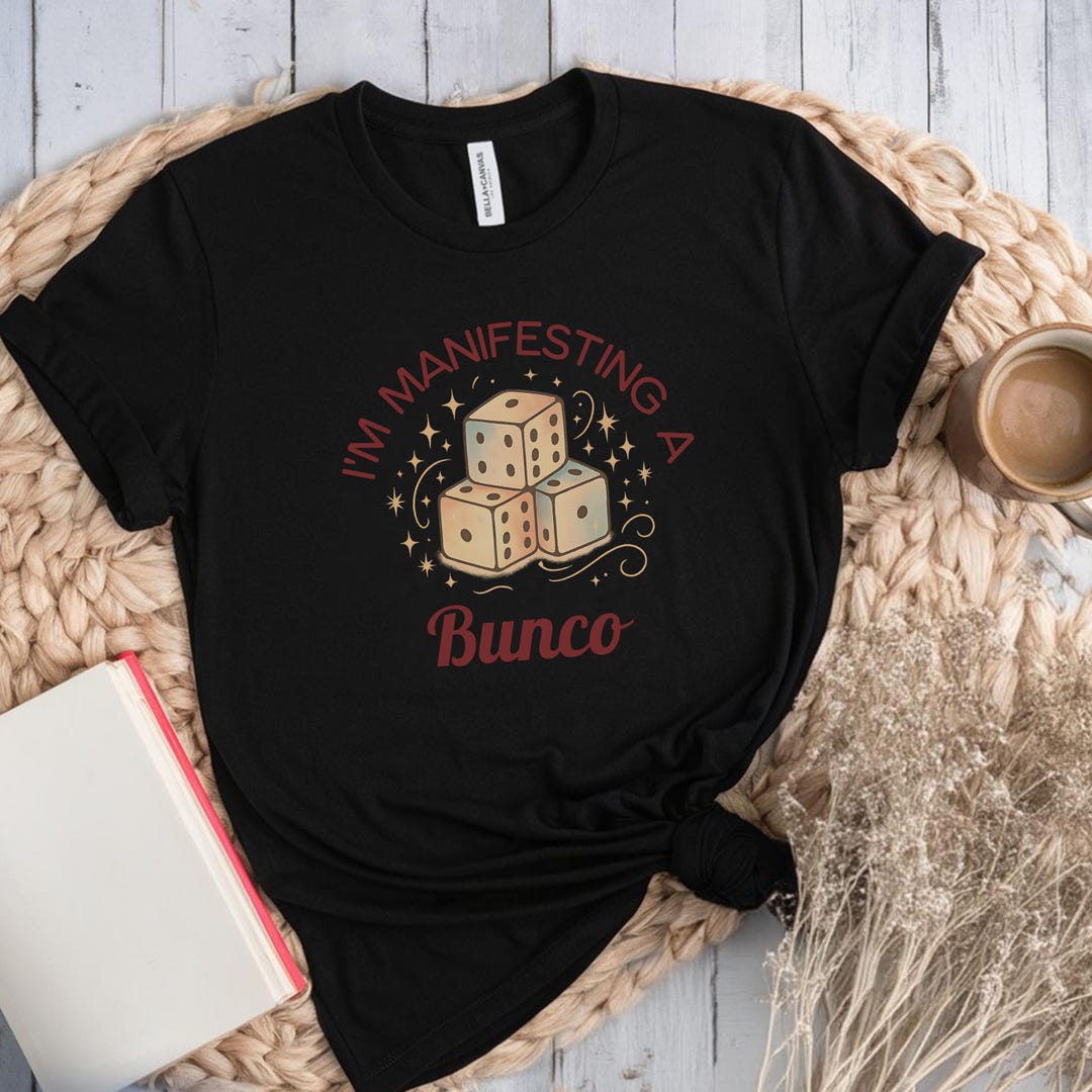 Bunco Player Bunco Manifesting Shirt Love Dice Game Tshirt Bunco Night ...