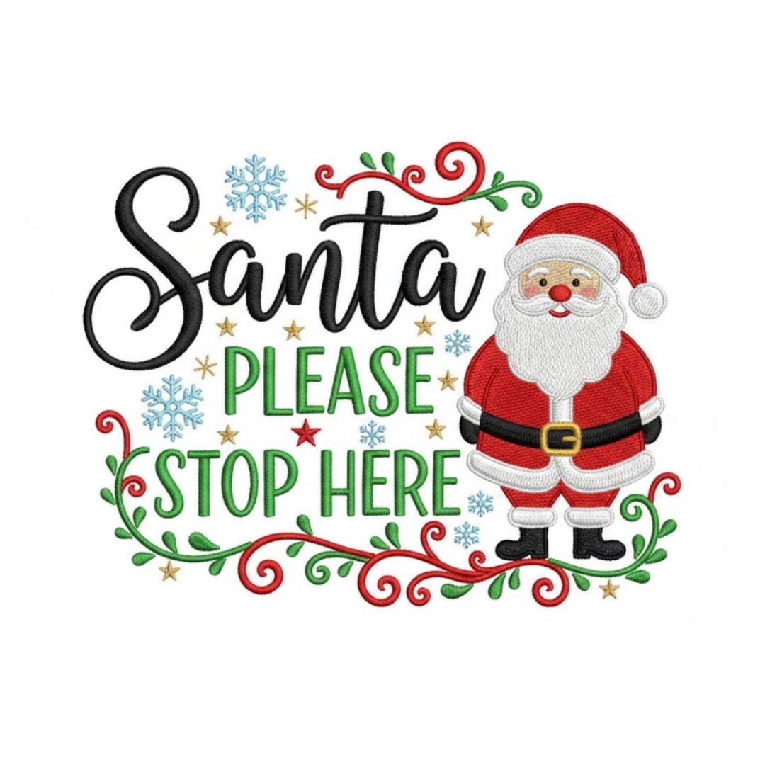 Santa Please Stop Here Embroidery Design – Holiday Machine Embroidery ...