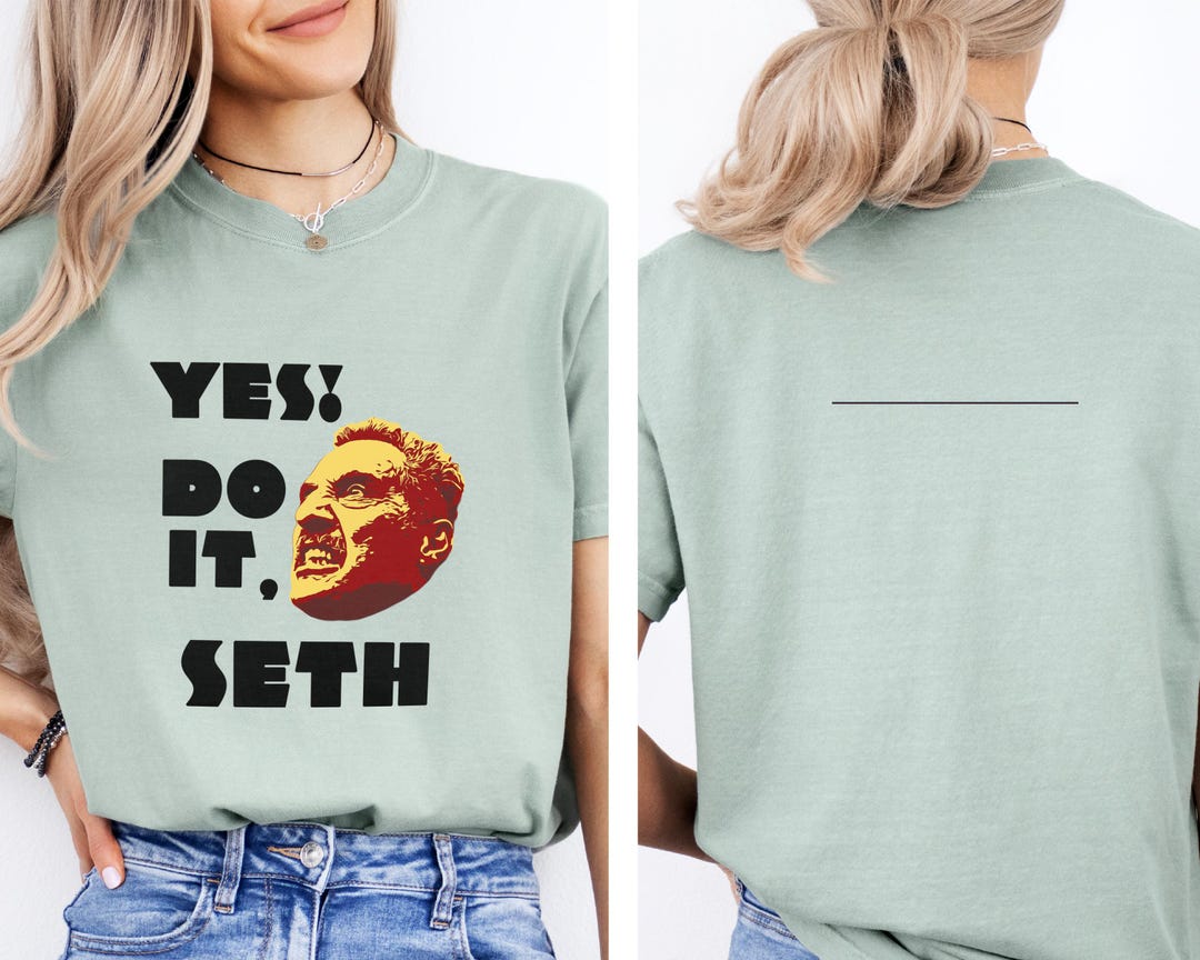 Yes! Do It, Seth! - Severance Inspired Shirt | Comfort Colors Graphic ...