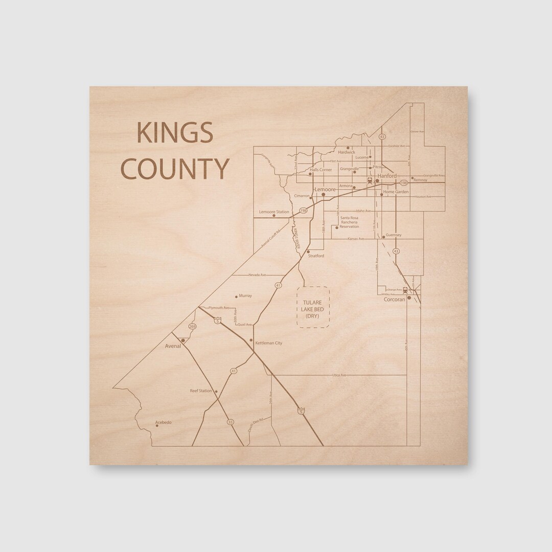 Kings County California Map, Engraved Wood Map of Kings County CA ...