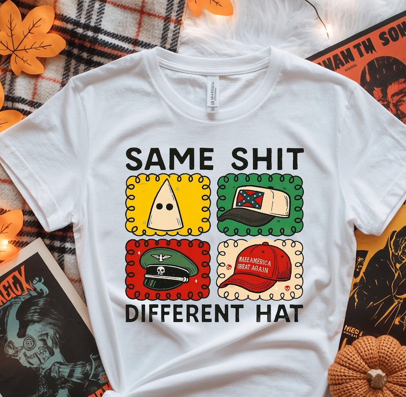 Same Shit Different Hat PNG, Subtle Anti Trump Anti Fascism PNG Bold ...