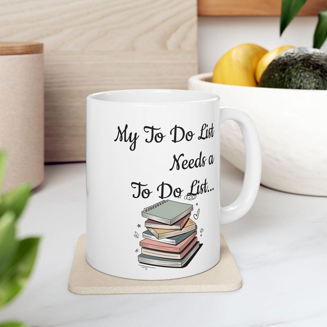 My To-do List Needs A To-do List Mug | Funny Planner Coffee Cup - Etsy