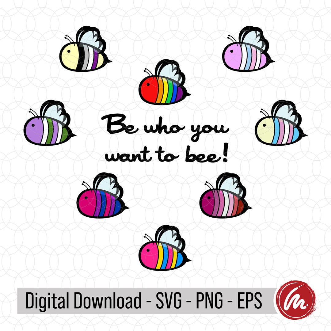 Be Who You Want to Bee Heart - Lgbtq+ - SVG, EPS, PNG - Etsy