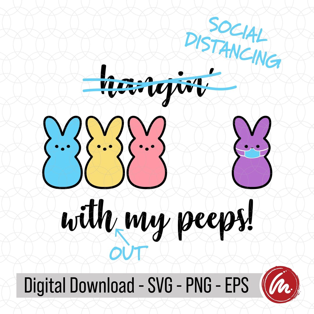 Hanging Without My Peeps Social Distancing Version SVG, EPS, PNG - Etsy