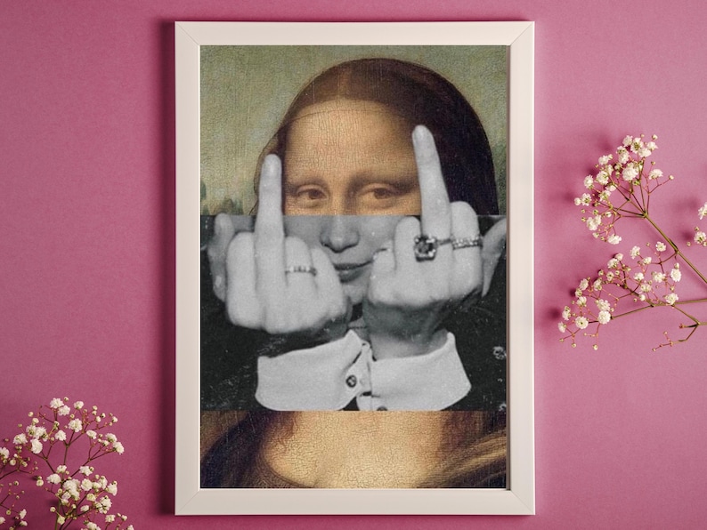 Mona Lisa Middle Finger Collage | Funny Digital Art Print | Edgy ...