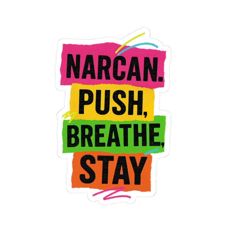 Narcan Sticker Narcan. Push Breathe Stay Kiss-cut Harm Reduction - Etsy