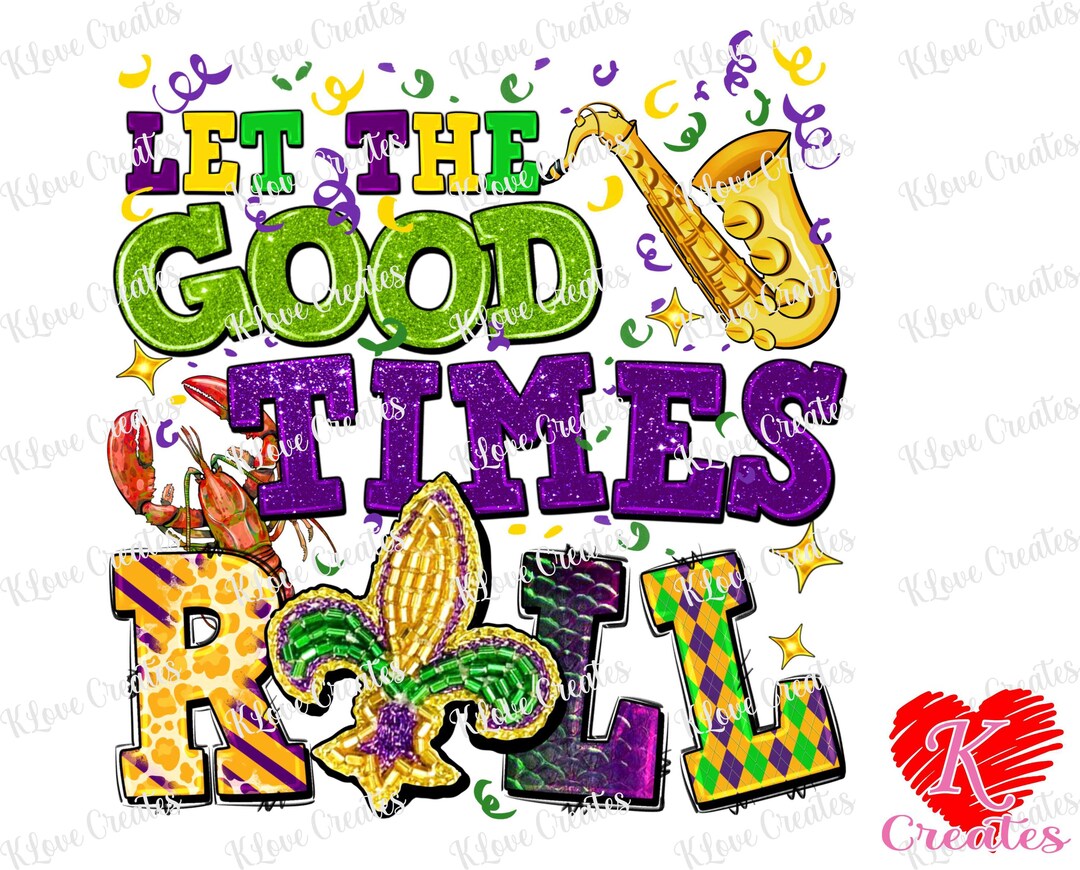 Let the Good Times Roll | Mardi Gras PNG - Etsy