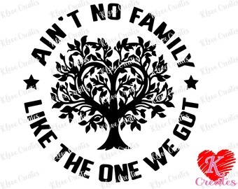 Ain't No Family Like the One We Got Png - Etsy
