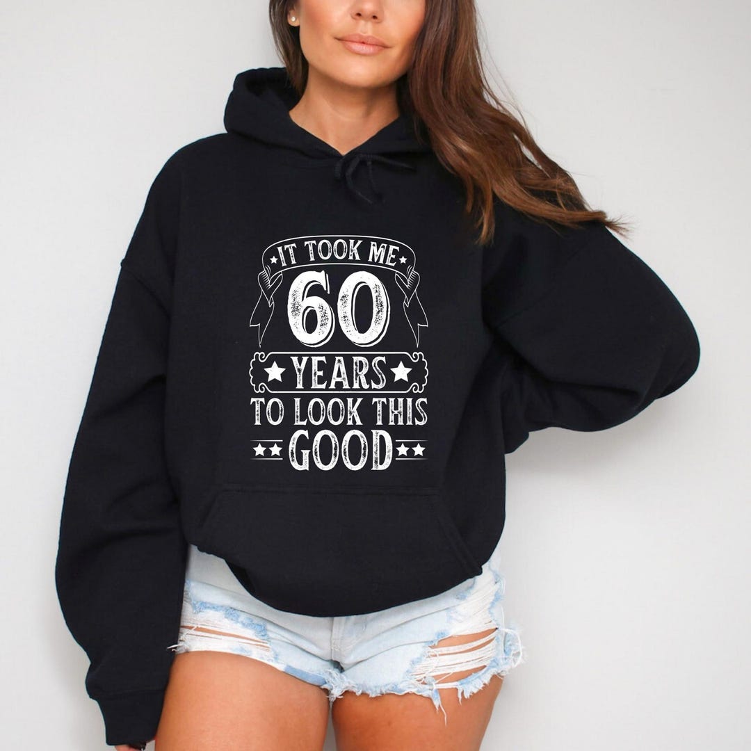 60th Birthday Shirt, It Took Me 60 Years to Look This Good Funny 60 ...
