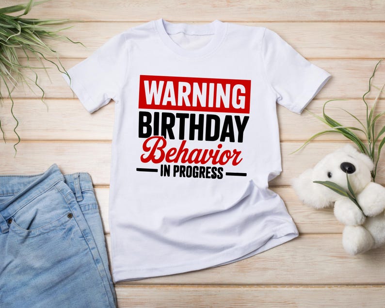 Funny Birthday SVG PNG, Warning Birthday Behavior in Progress,birthday ...