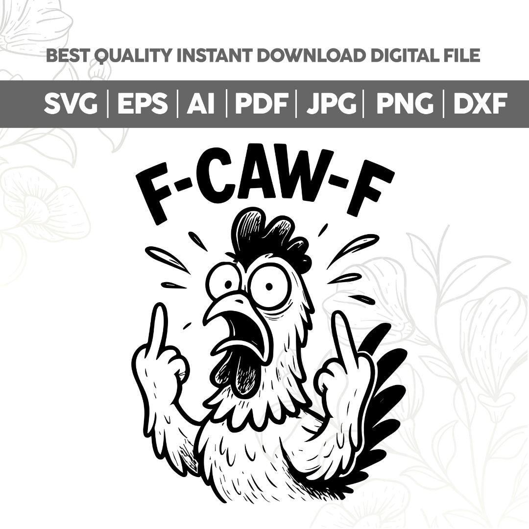 Funny F-caw-f Chicken Svg,screaming Rooster Svg,f-caw-f Png,adult Humor ...