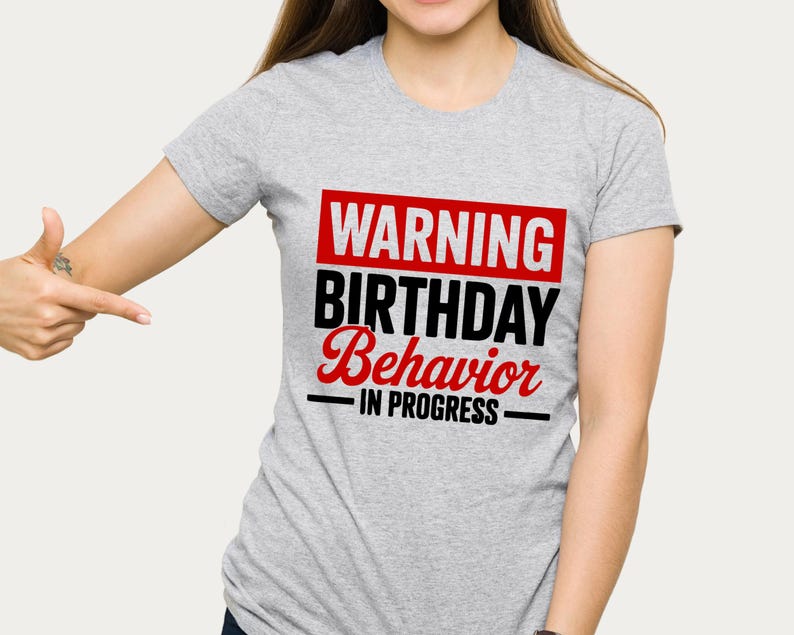 Funny Birthday SVG PNG, Warning Birthday Behavior in Progress,birthday ...