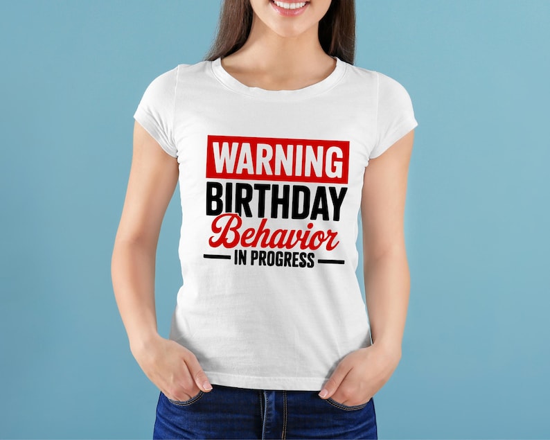 Funny Birthday SVG PNG, Warning Birthday Behavior in Progress,birthday ...