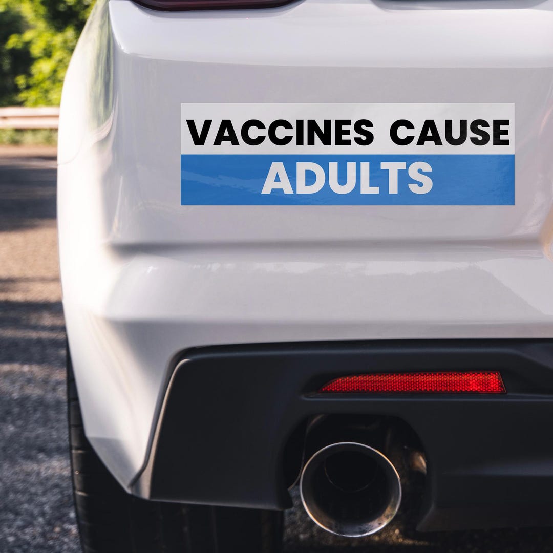 Vaccines Cause Adults Blue Bumper Sticker – Snarky Pro-science Public ...