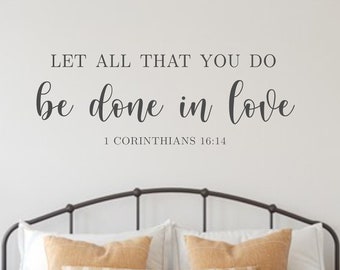 Vinyl Wall Art Decal let All That You Do Be Done in Love. 1 Corinthians ...