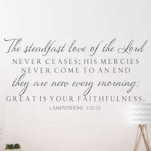 The Steadfast Love of the Lord Never Changes Wall Decal- Bible Verse ...