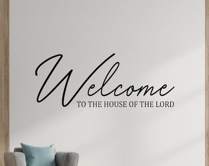 Welcome to the House of the Lord- Vinyl Wall Decal-church Signage ...