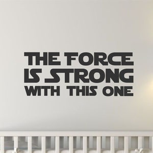 The Force is Strong With This One- Vinyl Wall Decal- Star Wars- May the ...