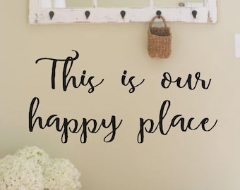 Vinyl Wall Decal This is Our Happy Place Home Decor Wall - Etsy