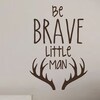 Be Brave Little Man Vinyl Wall Decal Home Decor-bedroom Decor Farmhouse ...