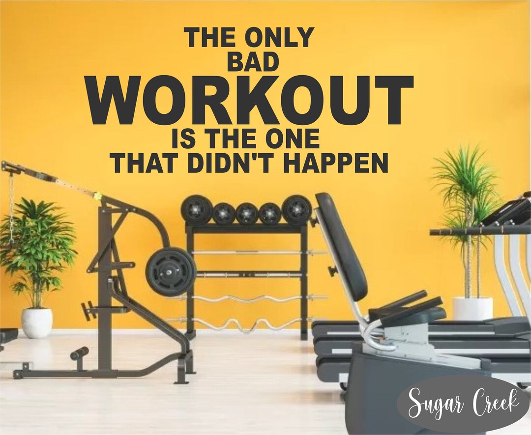 Gym Wall Decal- the Only Bad Workout is the One That Didn't Happen ...