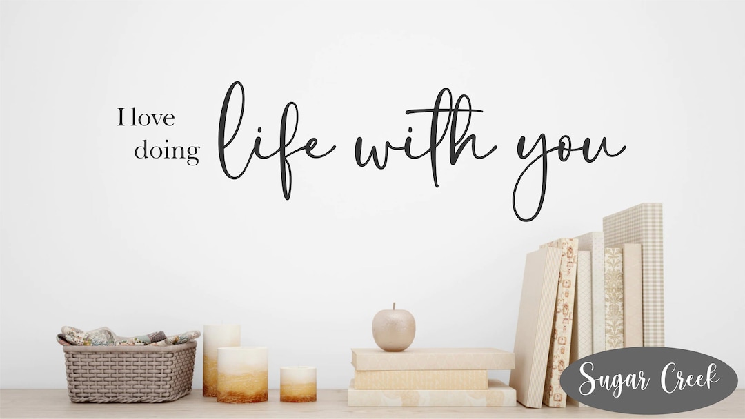 I Love Doing Life With You- Decal- Romantic Quotes- Bedroom Wall Decor ...