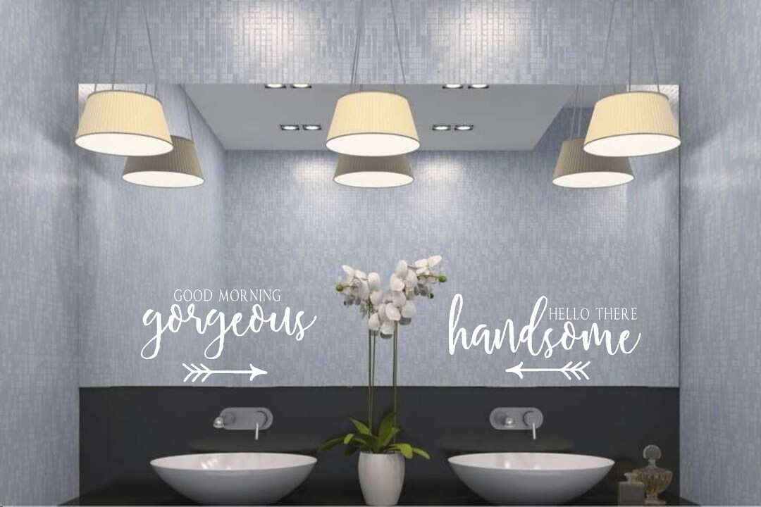 Good Morning Gorgeous/ Hello There Handsome-vinyl Wall Decal ...