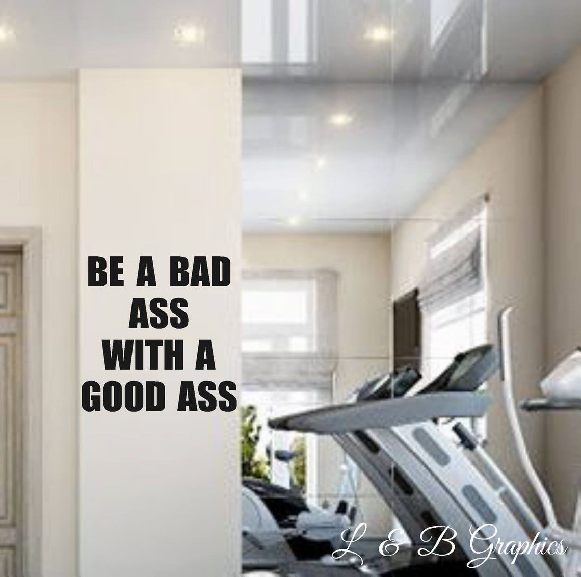 Vinyl Wall Decal Be a Bad Ass With a Good Ass-gym Wall - Etsy
