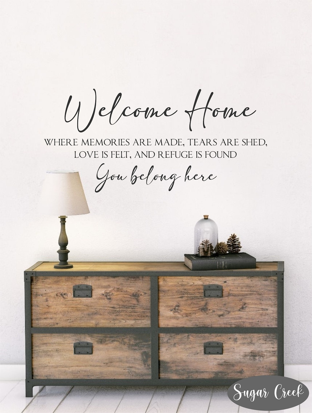 Welcome Home Where Memories Are Made, Tears Are Shed, Love is Felt, and ...