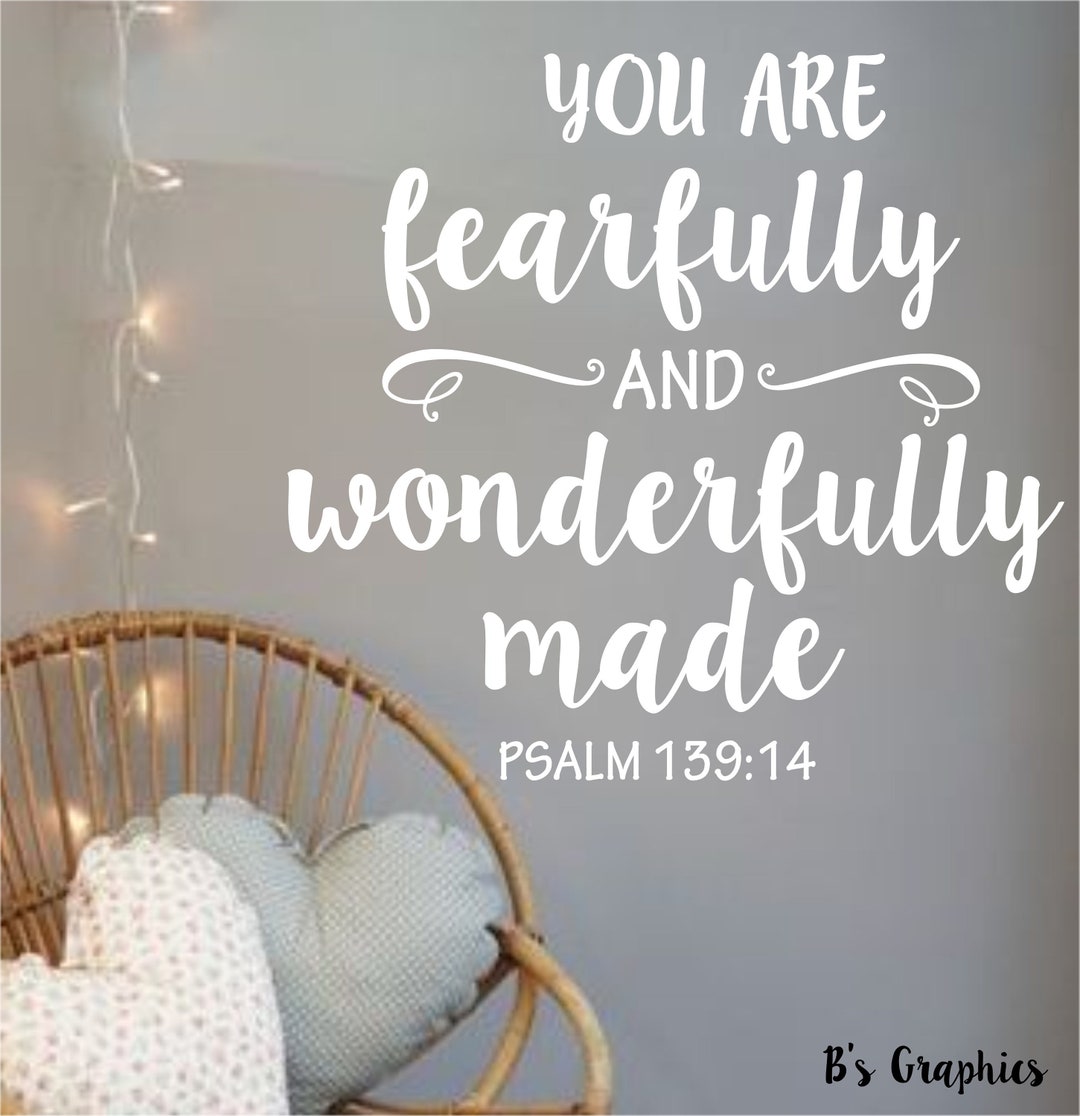 You Are Fearfully and Wonderfully Made- Psalm 139:14 Vinyl Wall Quotes ...
