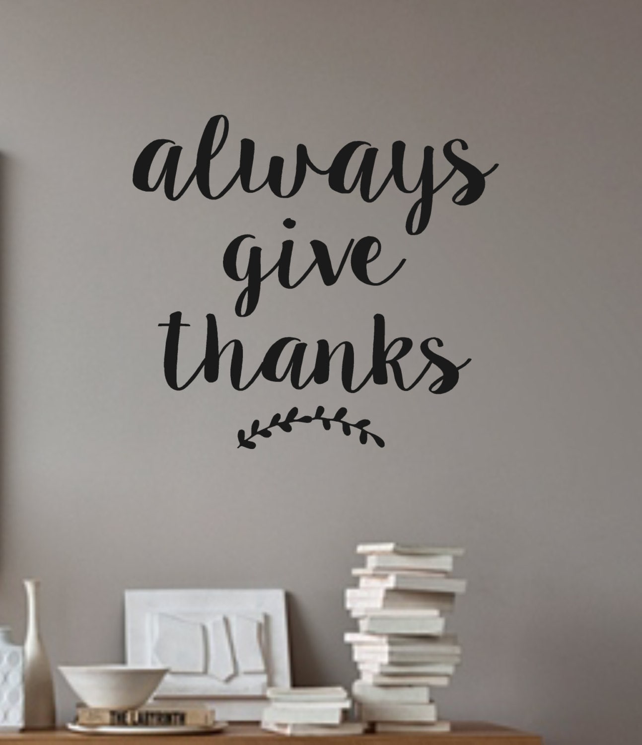 Vinyl Wall Decal ALWAYS Give Thanks Vinyl Wall Quotes - Etsy