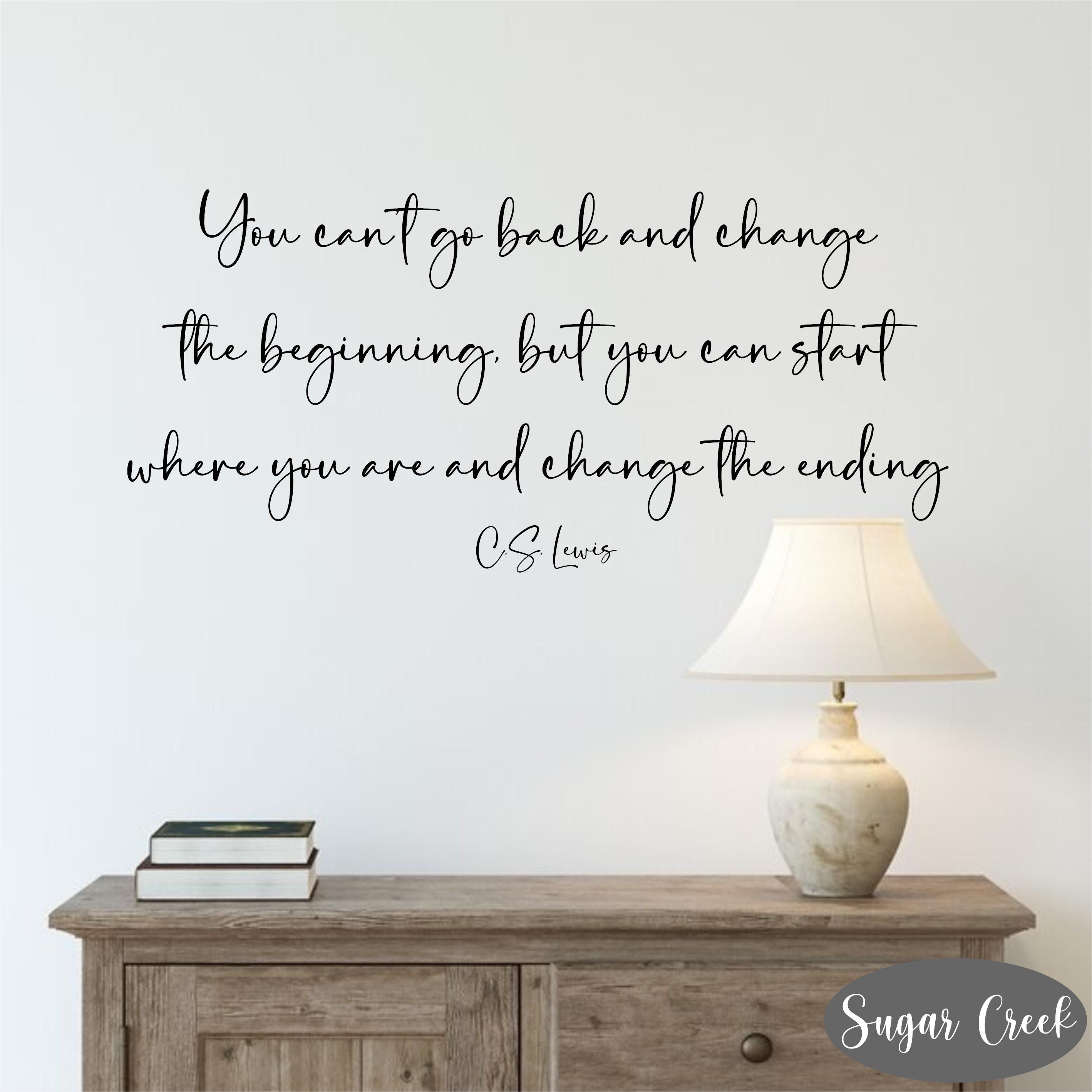 You Can Change C.S. Lewis Vinyl Wall Decal- Positive Quote- Sobriety ...