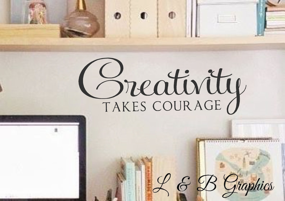 Creativity Takes Courage-vinyl Lettering-craft Room- Play Room- Words ...