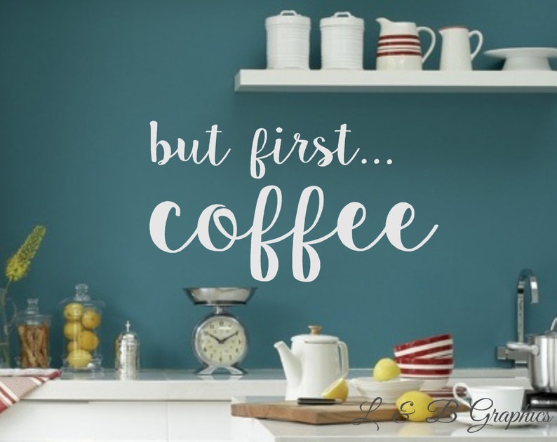But First Coffee- Vinyl Wall Decal- Kitchen-vinyl Lettering Decor Words ...