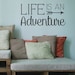 Life is an Adventure-vinyl Wall Decal Wall Quotes Family Quotes-arrow ...