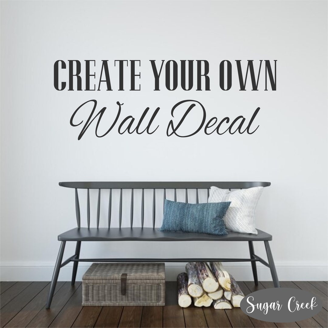 Custom Wall Decal- Create Your Own- Personalized Decal- Design Your Own ...