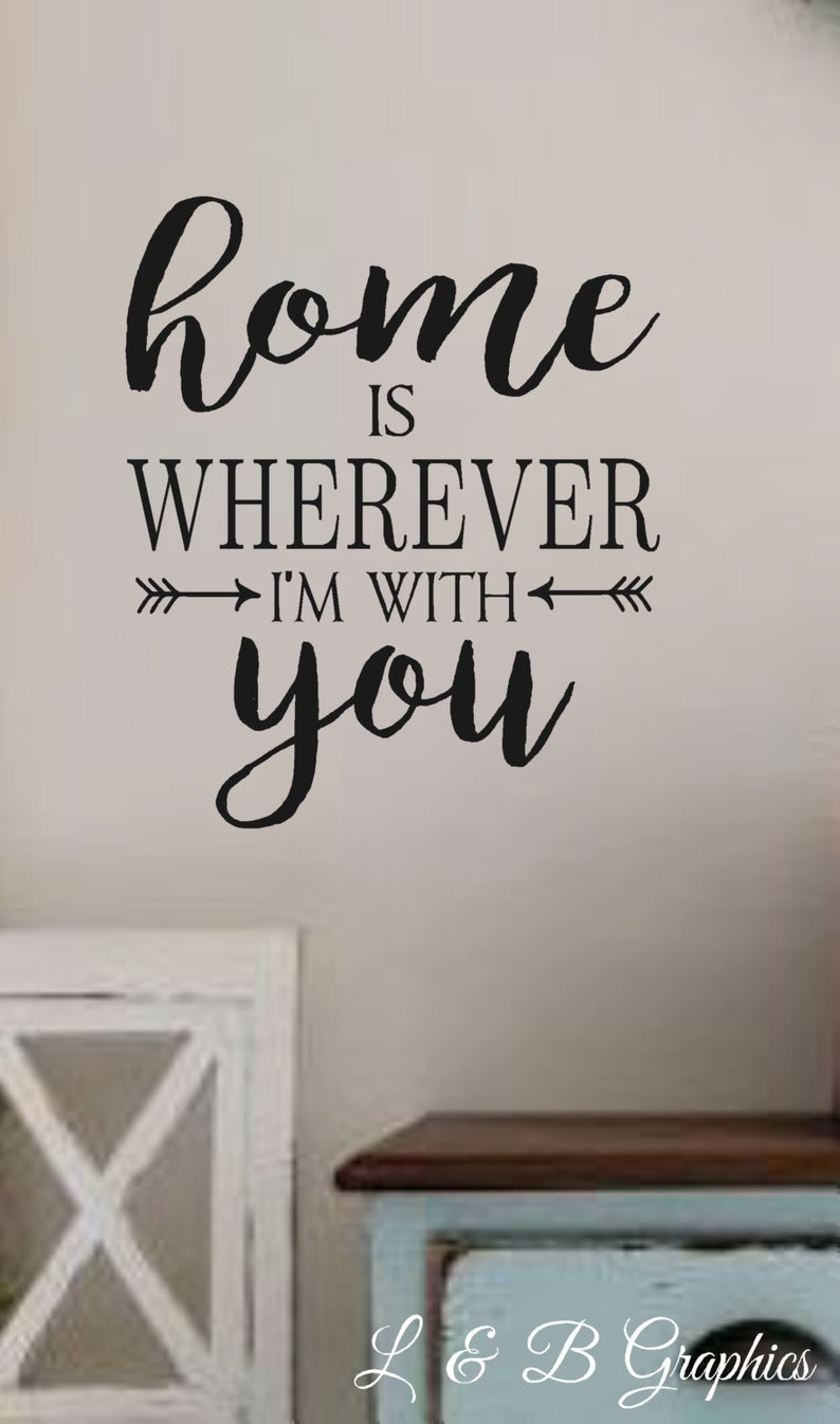 Home is Wherever I'm With You vinyl Wall Decal Quotes - Etsy