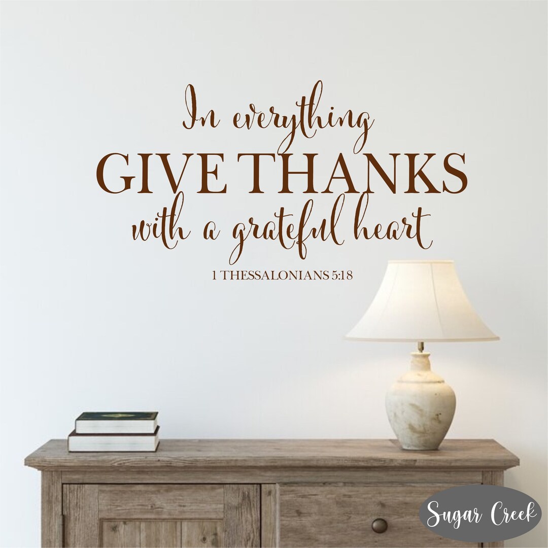 In Everything Give Thanks With A Grateful Heart-vinyl Wall Decal- Bible ...