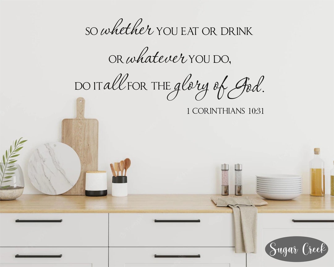 So Whether You Eat or Drink or Whatever You Do, Do It All for the Glory ...