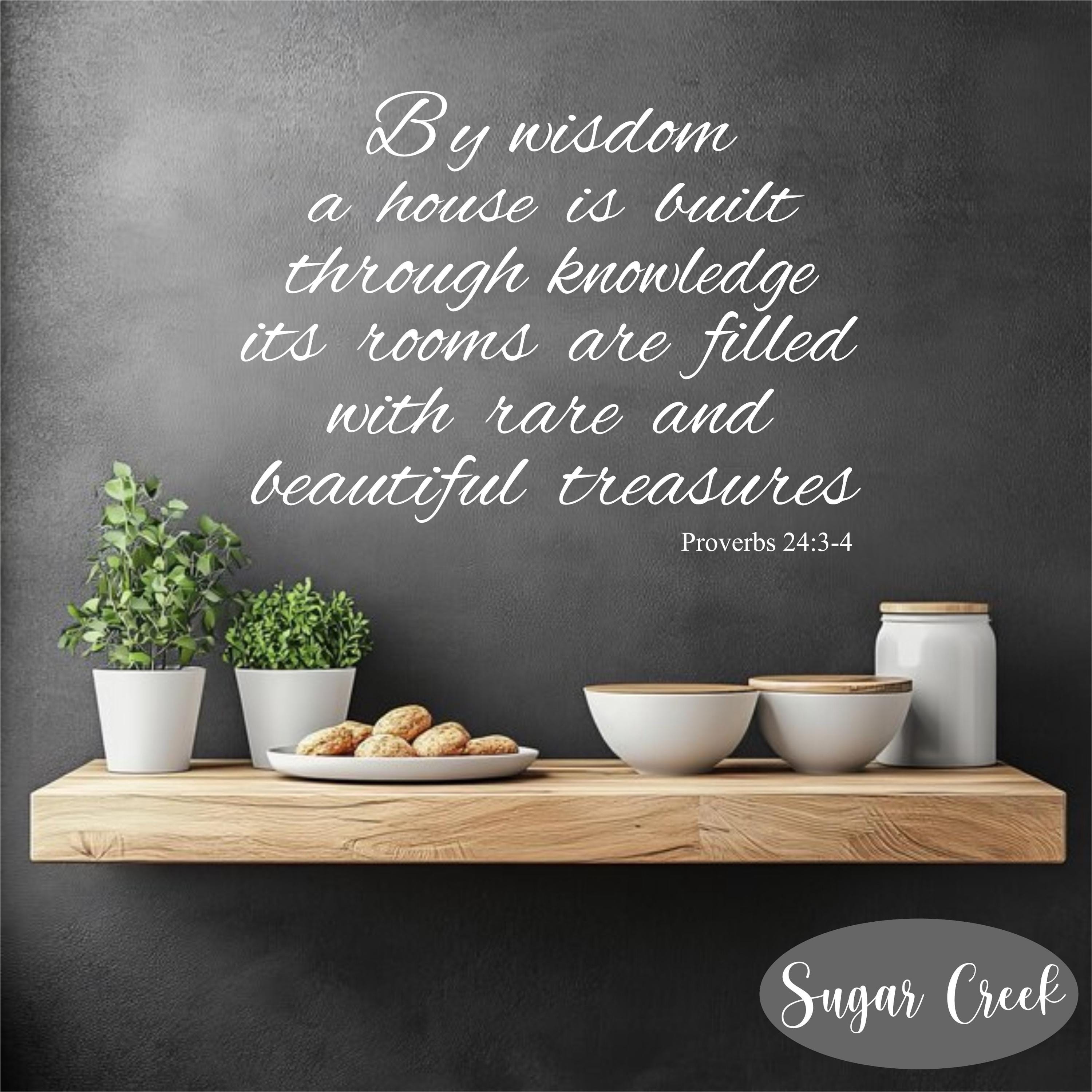 Proverbs 24:3-4- by Wisdom a House is Built Vinyl Wall Decal- Wall ...