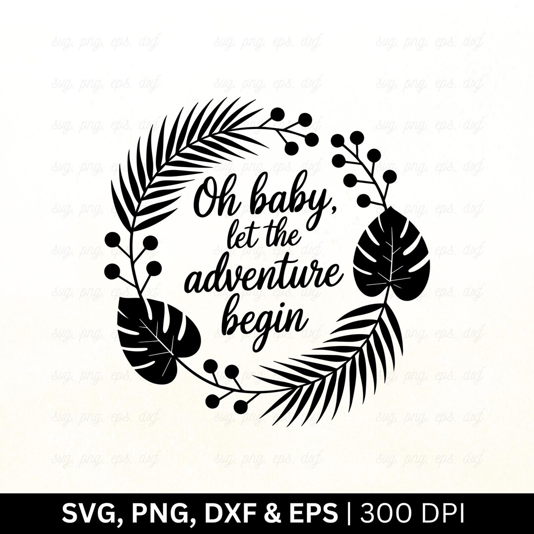 Oh Baby Let the Adventure Begin Svg | Baby Shower Svg, Newborn Svg ...