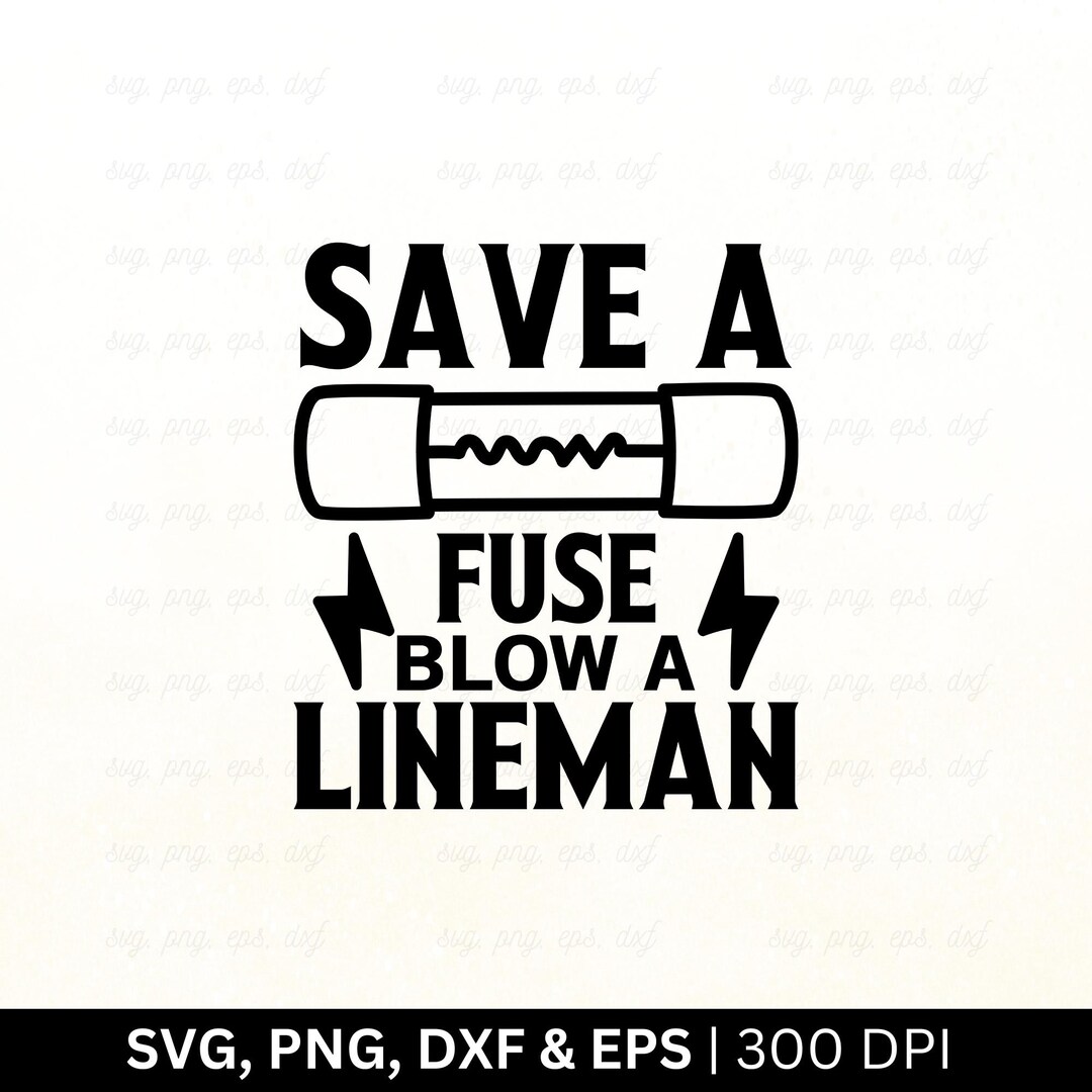 Save A Fuse Blow A Lineman Svg | Lineman Svg, Electrician Svg, Power ...